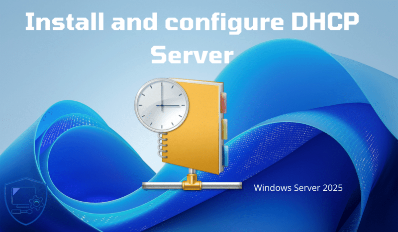 Windows Server 2025: Install and configure a DHCP server - RDR-IT